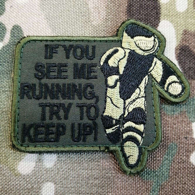 Патч If You See Me Running Try to Keep Up EOD олива